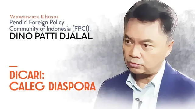 Wawancara Khusus Dino Patti Djalal: Suara Diaspora Bukan Bonus Semata - Global Liputan6.com