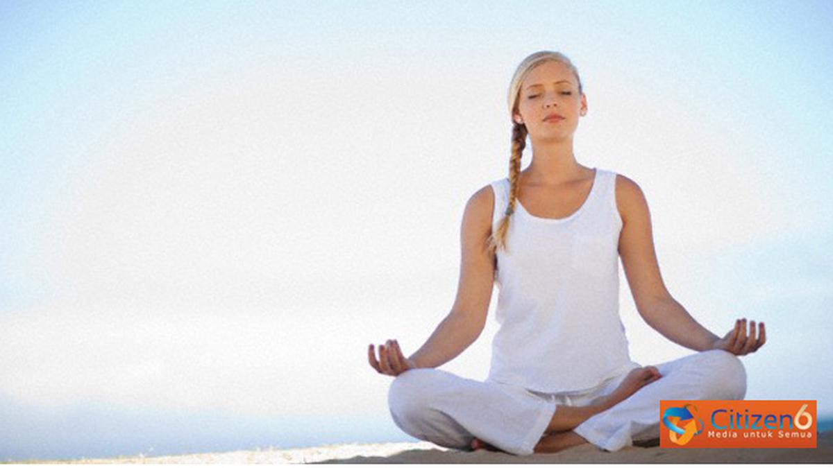Meditasi Bukanlah Sekadar Bersila - Citizen6 Liputan6.com