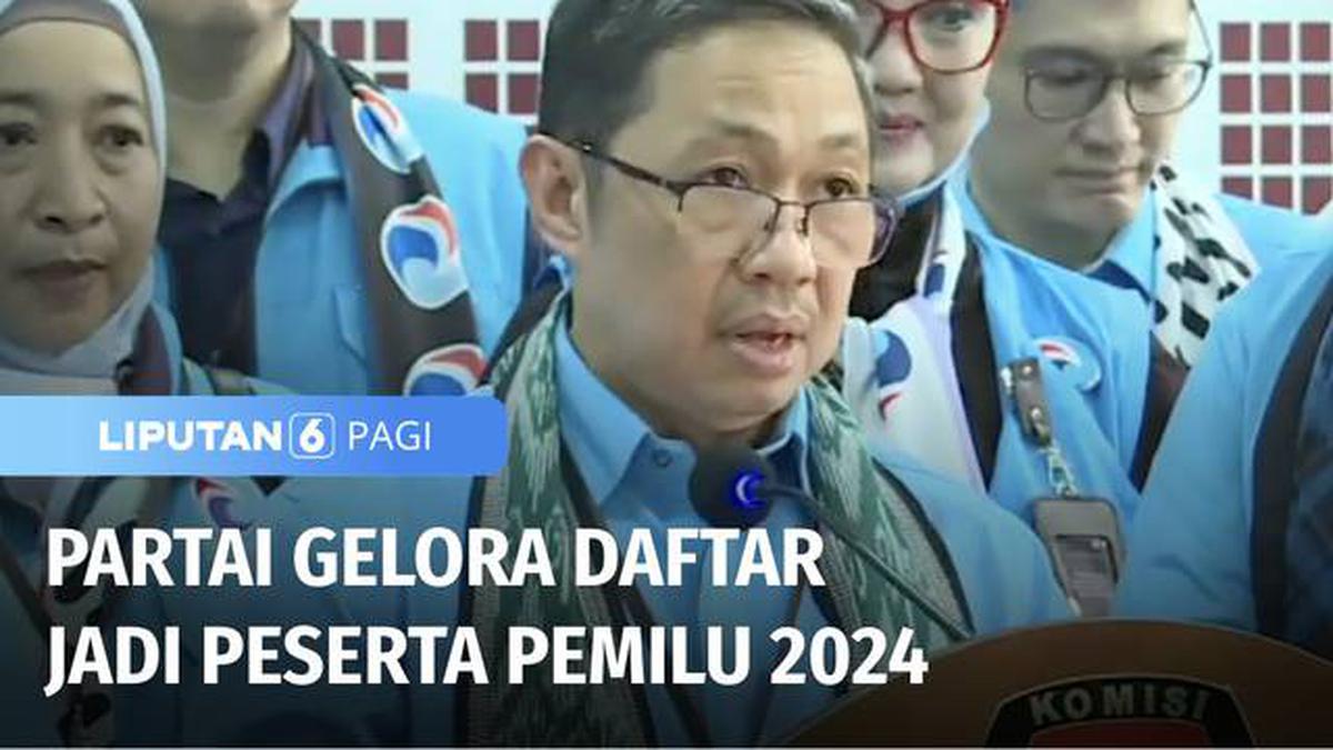 VIDEO: Partai Gelora Mendaftar ke KPU Sebagai Peserta Pemilu 2024 - TV Liputan6.com