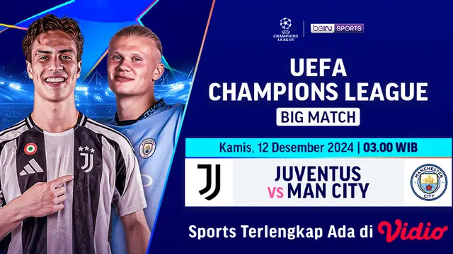 Link Siaran Langsung Liga Champions Big Match: Juventus vs Manchester City di Vidio - On Off ...