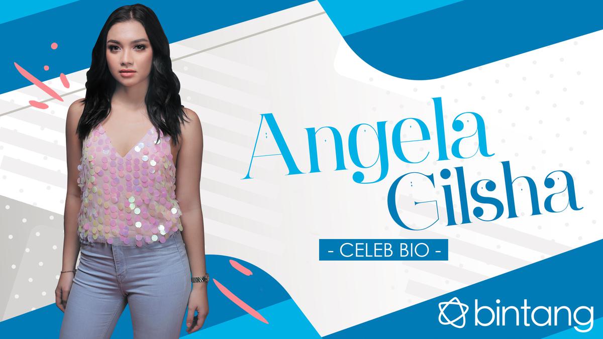 Celeb Bio Angela Gilsha - Entertainment Fimela.com