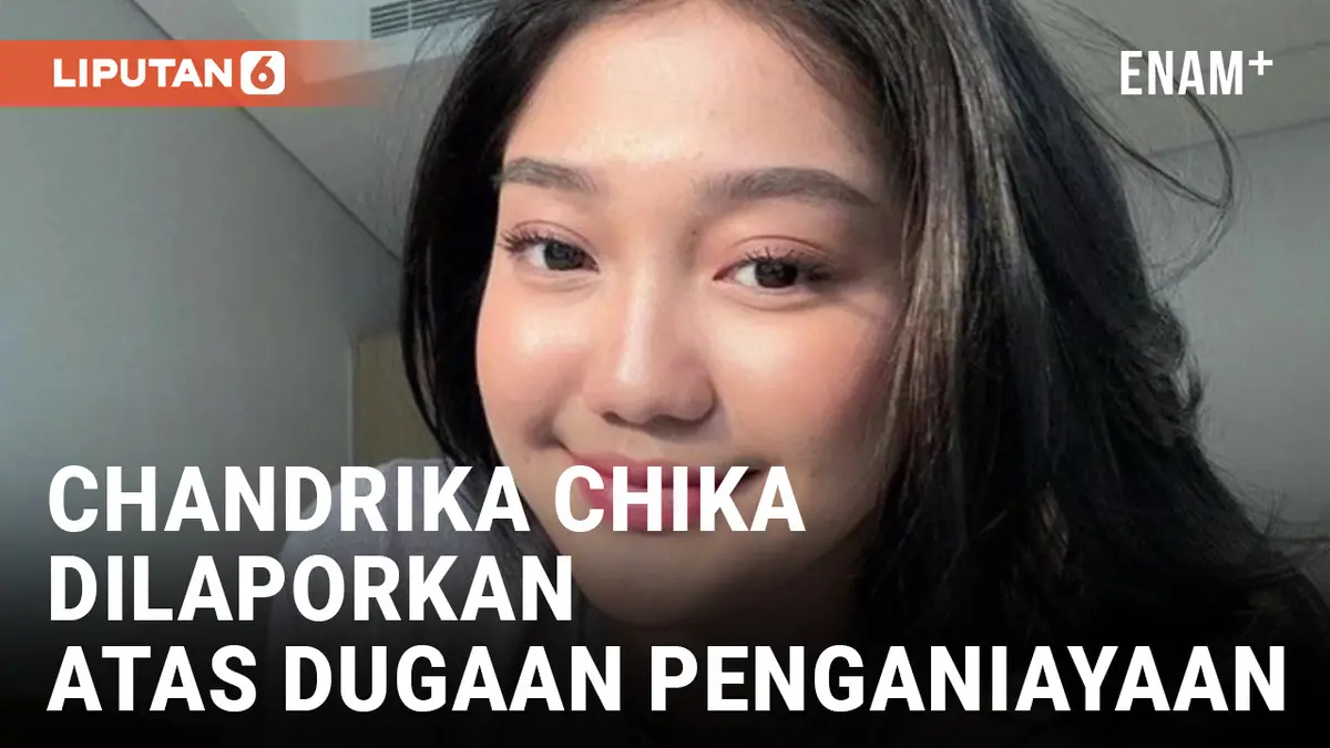 Berita chandrika chika viral Hari Ini - Kabar Terbaru Terkini | Liputan6.com