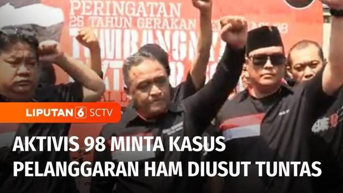 VIDEO: 25 Tahun Reformasi, Aktivis 98 Desak Pemerintah Tuntaskan Kasus ...