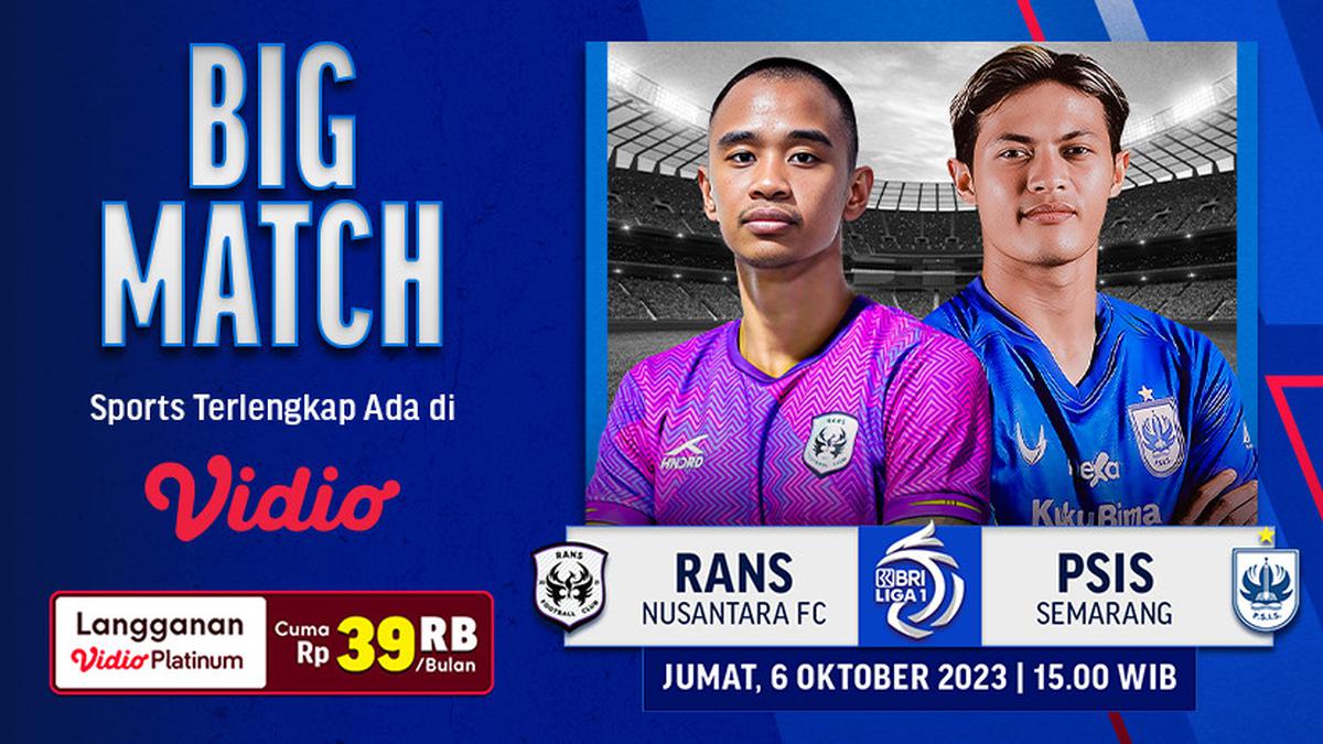 Link Live Streaming BRI Liga 1 RANS Nusantara FC vs PSIS Semarang di ...