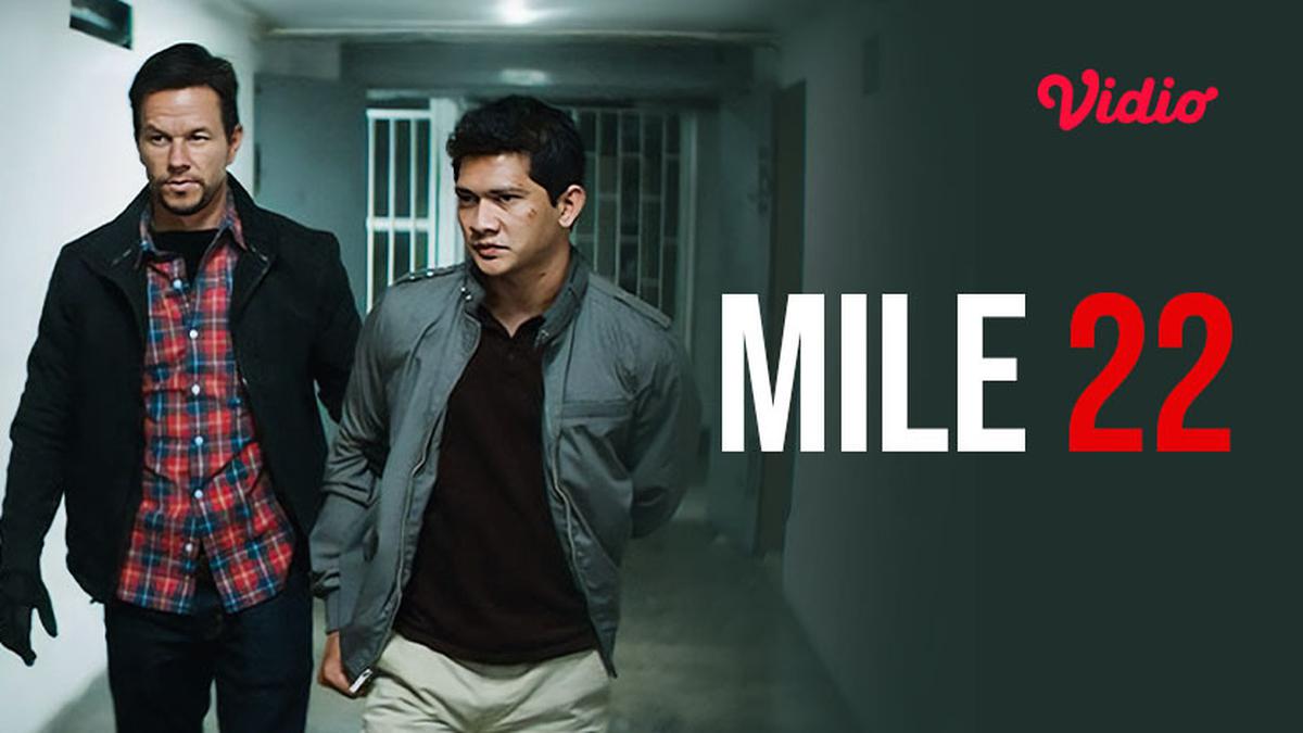 Sinopsis 'Mile 22', Film Aksi Thriller Mark Wahlberg dan Iko Uwais ...