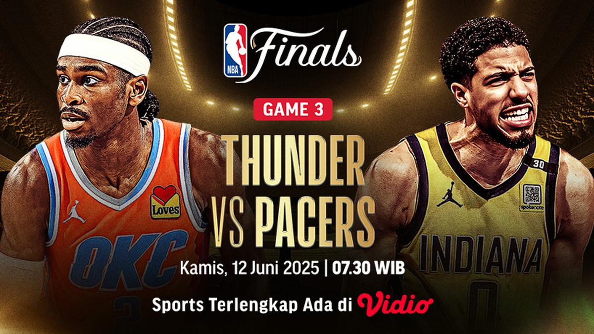 Nonton Live Streaming: Thunder vs Pacers NBA Finals 2025 di Vidio - Dunia Bola.com