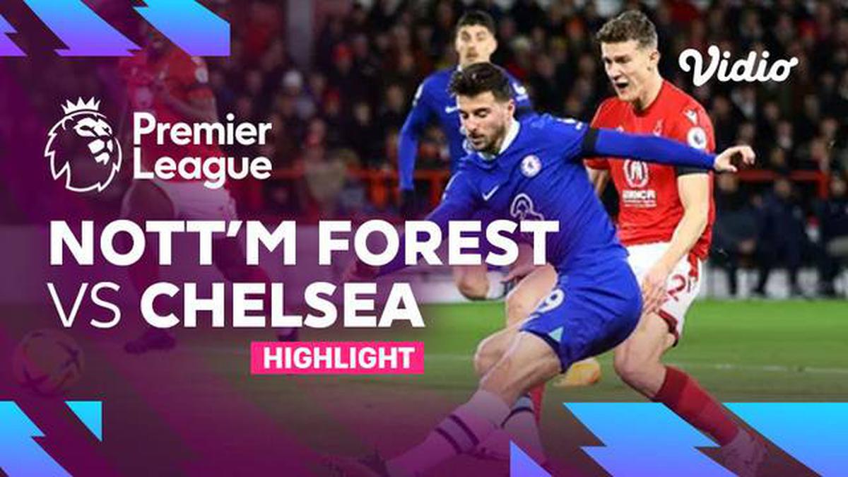 VIDEO: Chelsea Gagal Menang Lagi, Kali Ini Ditahan Imbang Nottingham ...