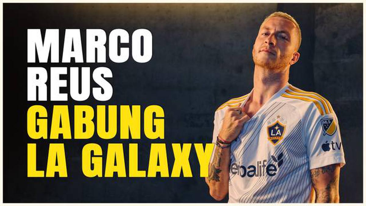 VIDEO: Resmi! Legenda Borussia Dortmund, Marco Reus Gabung LA Galaxy