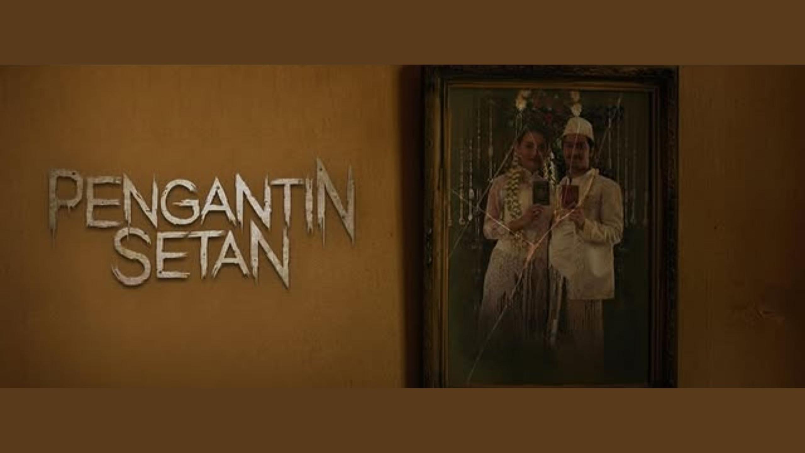 Fakta Menarik Film Pengantin Setan, Ceritakan Pernikahan Manusia dengan ...