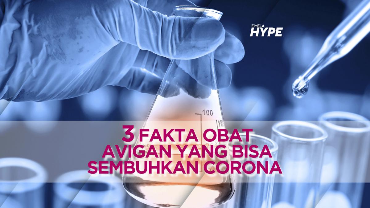 3 Fakta Obat Avigan yang Ampuh Sembuhkan Corona - Lifestyle Fimela.com