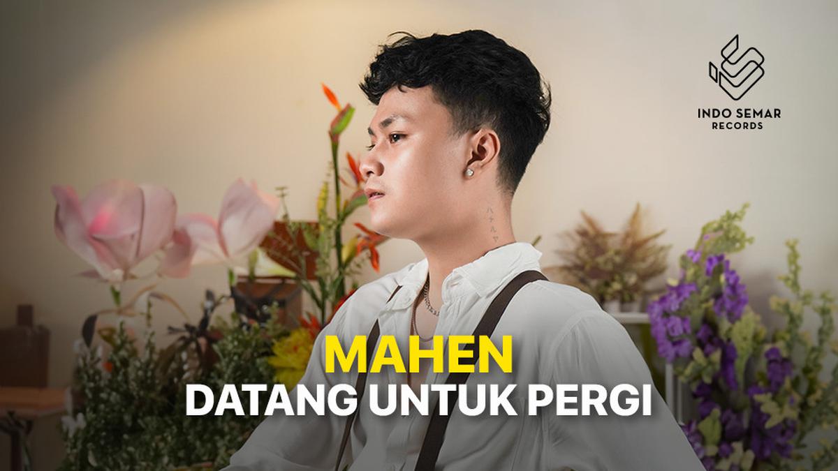 Nonton Music Video Mahen - Datang Untuk Pergi di Vidio, Kisah Cinta ...