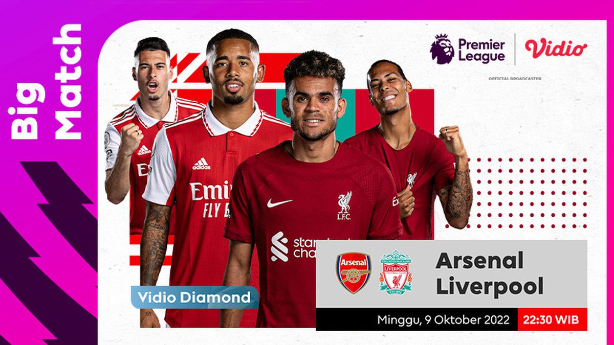 Link Live Streaming Big Match Liga Inggris: Arsenal Vs Liverpool di Vidio