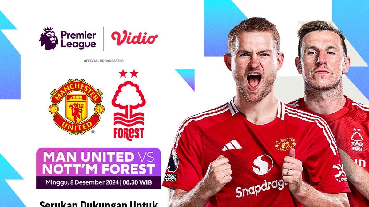 Live Streaming Liga Inggris: Manchester United vs Nottingham Forest di Vidio Akhir Pekan Ini ...