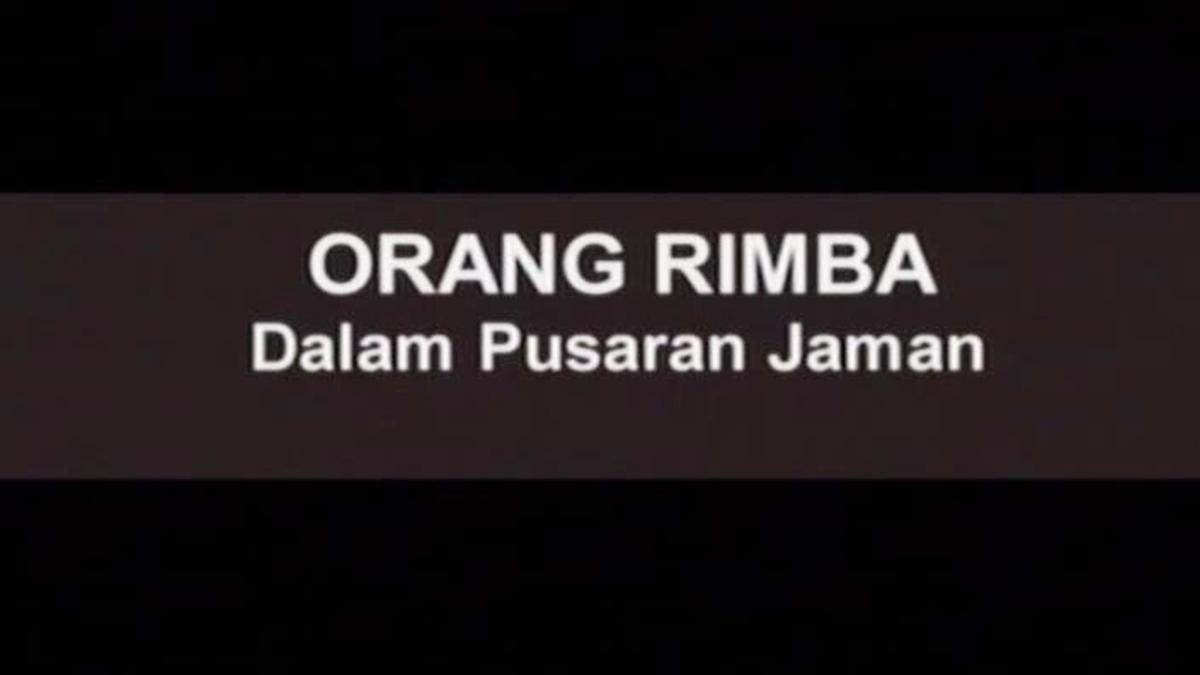 Potret Menembus Batas: Orang Rimba Dalam Pusaran Zaman - TV Liputan6.com