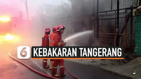 Berita Kebakaran Tangerang Hari Ini - Kabar Terbaru Terkini | Liputan6.com
