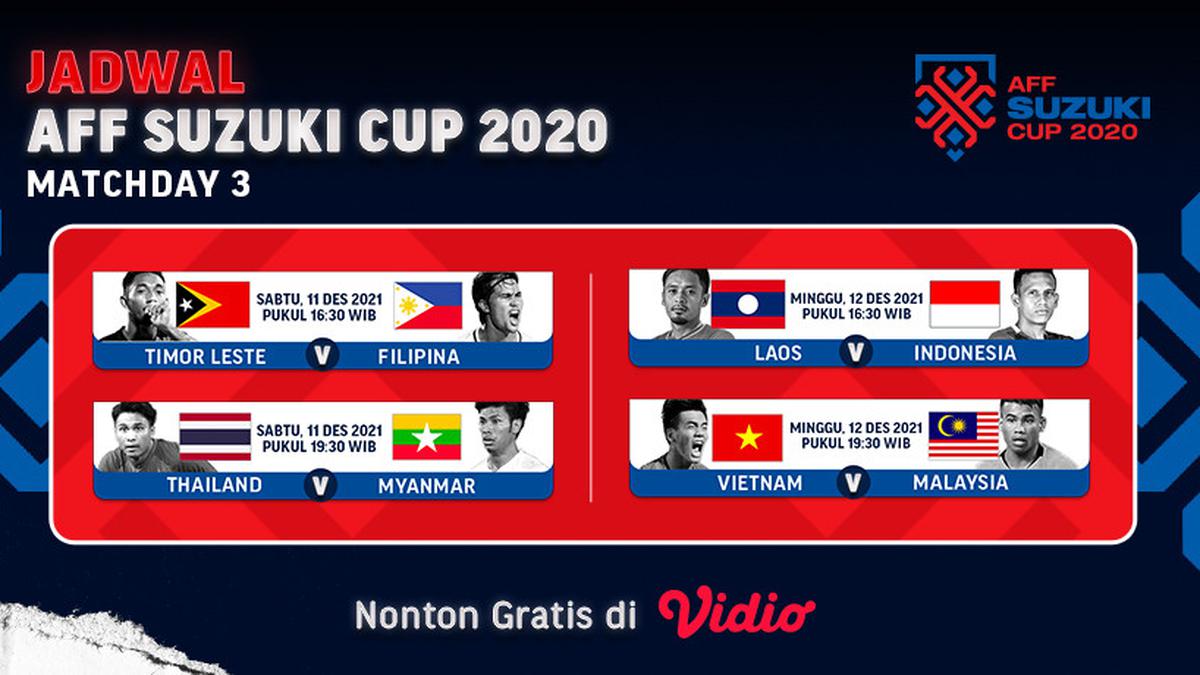 Jadwal Live Streaming Piala AFF 2020 Matchday 3 di Vidio Akhir Pekan Ini - Ragam Bola.com