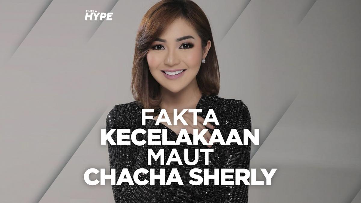 3 Fakta Kecelakaan Maut Chacha Sherly - Entertainment Fimela.com