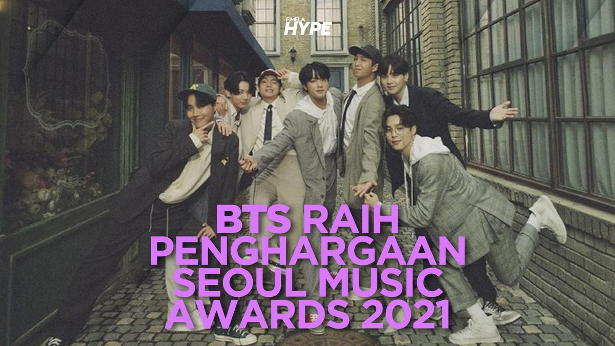 BTS Raih Piala di Seoul Music Awards 2021 - Entertainment Fimela.com