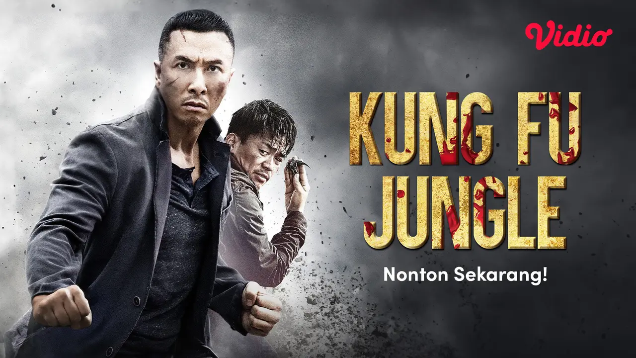 Nonton Film Kung Fu Jungle Dibintangi Donnie Yen di Vidio - On Off ...