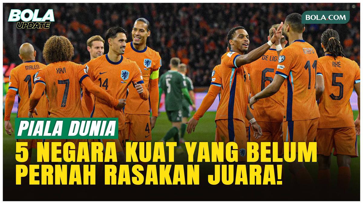 Lima Negara Kuat yang Tak Pernah Juara Piala Dunia, Kutukan Belanda dan ...