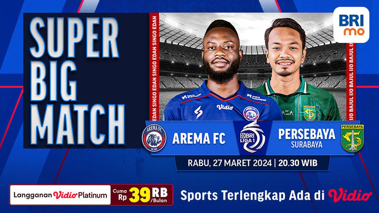 Jadwal Siaran Langsung Arema vs Persebaya, 27 Maret 2024 di Vidio
