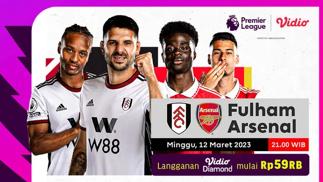 Saksikan Live Streaming Liga Inggris Fulham Vs Arsenal Di Vidio Minggu