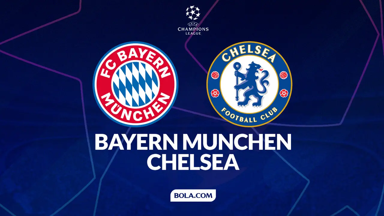 Link Live Streaming Liga Champions: Bayern Munchen vs Chelsea - Dunia Bola.com