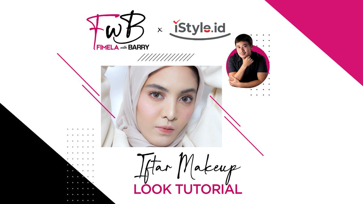 Fimela with Barry X iStyle | Iftar Makeup Look Tutorial - Beauty Fimela.com
