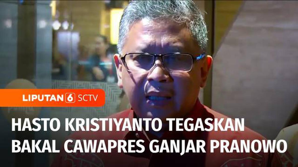 VIDEO: Sekjen PDIP Hasto Kristiyanto Tanggapi Bakal Cawapres Ganjar ...
