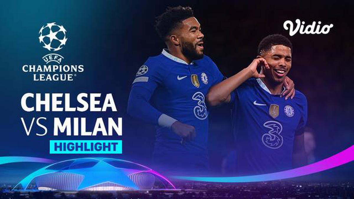 VIDEO: Chelsea Bungkam AC Milan 3 Gol Tanpa Balas di Liga Champions - Dunia Bola.com