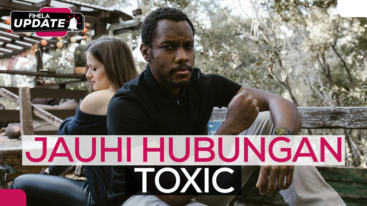 Bahaya Bertahan Di Hubungan Yang Toxic Harus Dijauhi