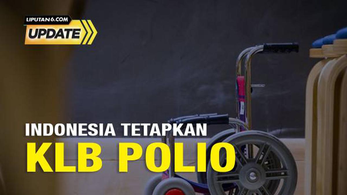Liputan6 Update: Indonesia Tetapkan KLB Polio - TV Liputan6.com