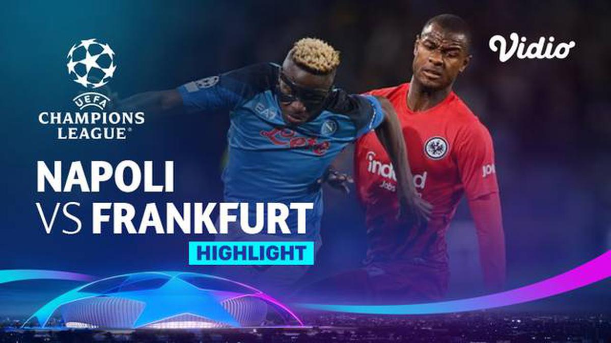 VIDEO: Menang Agregat 5-0 atas Eintracht Frankfurt, Napoli ke Perempat Final Liga Champions ...