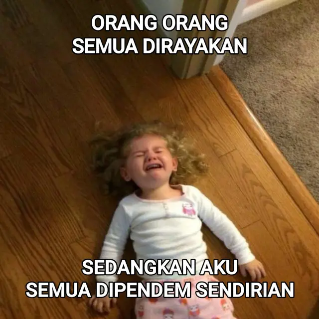 6 Meme 'Semua Aku Dirayakan' Ini Bikin Senyum Tipis, Tak Semua ...