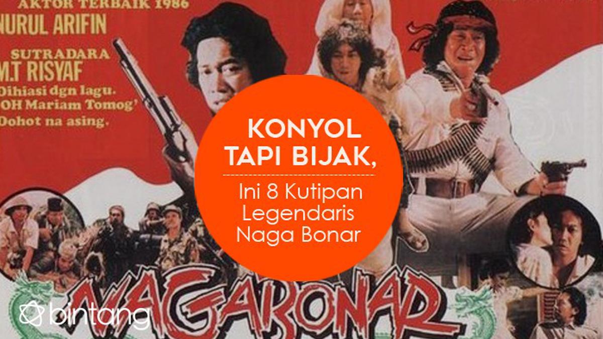 Konyol Tapi Bijak, Ini 8 Kutipan Legendaris Naga Bonar