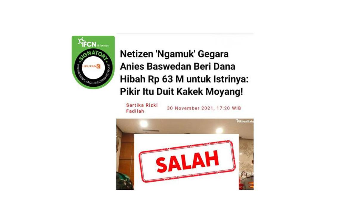Cek Fakta: Tidak Benar Anies Baswedan Berikan Dana Hibah Rp 63 Miliar pada Istrinya saat Menjadi ...