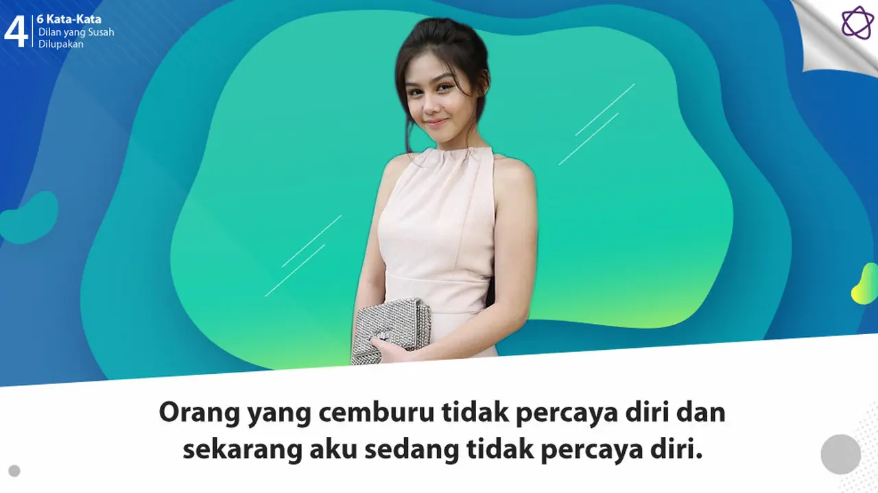6 Kata-Kata Dilan yang Susah Dilupakan