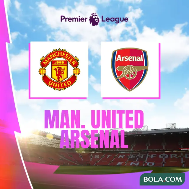 Link Live Streaming Liga Inggris Manchester United vs Arsenal, Minggu 12 Mei 2024 Pukul 22.30 ...