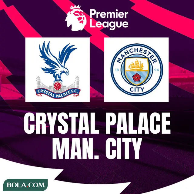 Link Live Streaming Liga Inggris Crystal Palace Vs Man City Sabtu 6