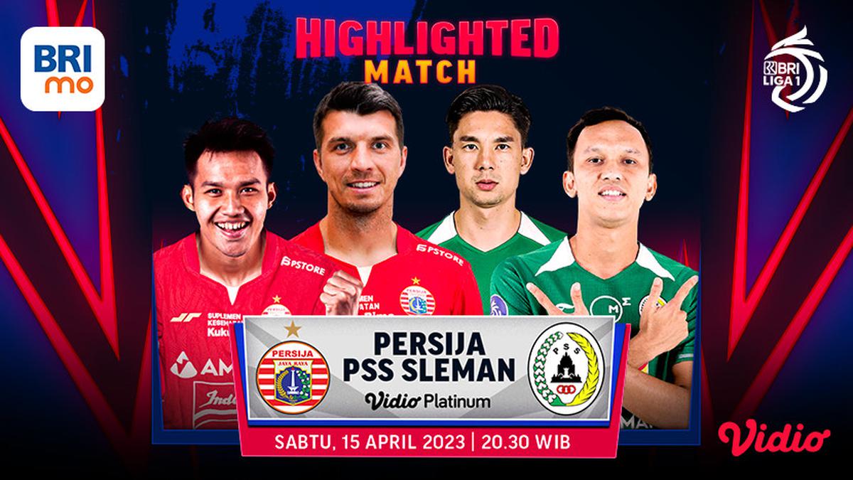 Tonton Live Streaming Pekan Terakhir BRI Liga 1, Persija Jakarta vs PSS ...