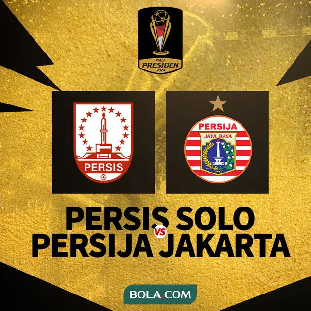 Prediksi Perebutan Tempat ke-3 Piala Presiden 2024, Persija Vs Persis Solo: Momen Penentu Calon ...