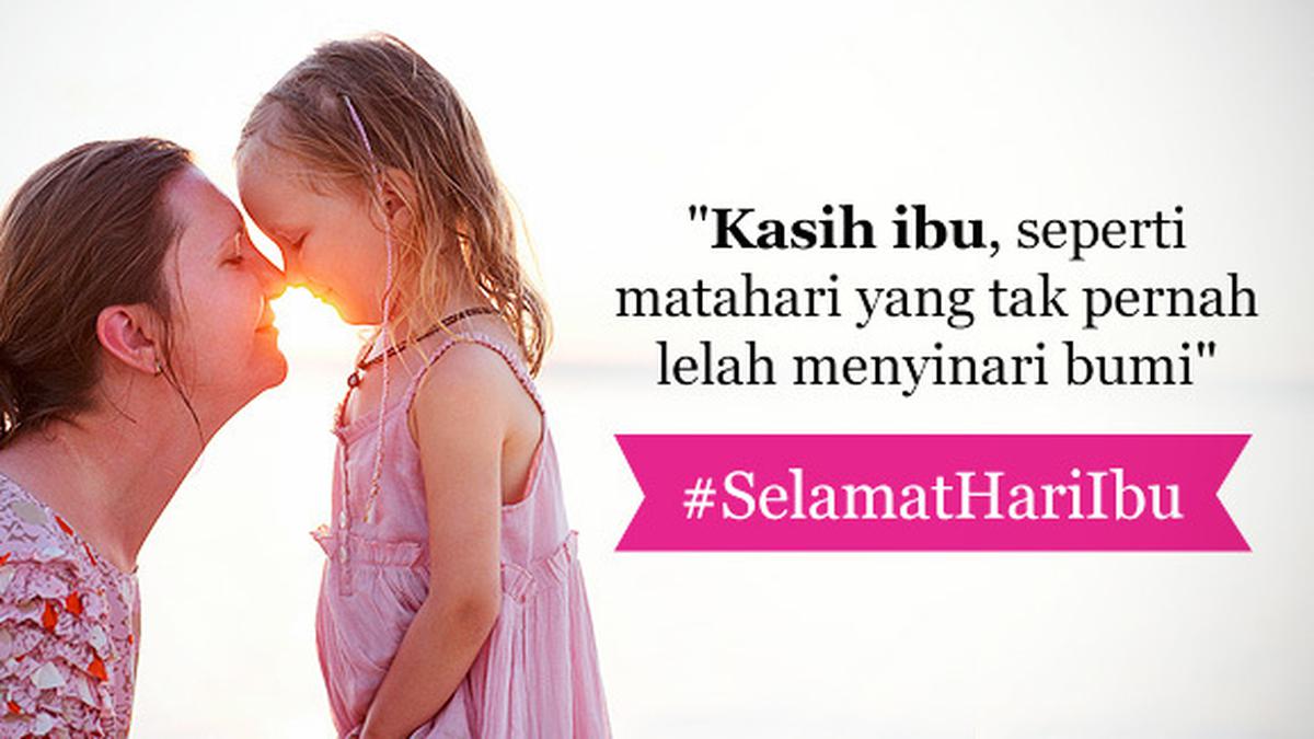 Kasih Ibu Seperti Mentari Yang Tak Lelah Bersinar - Lifestyle Fimela.com