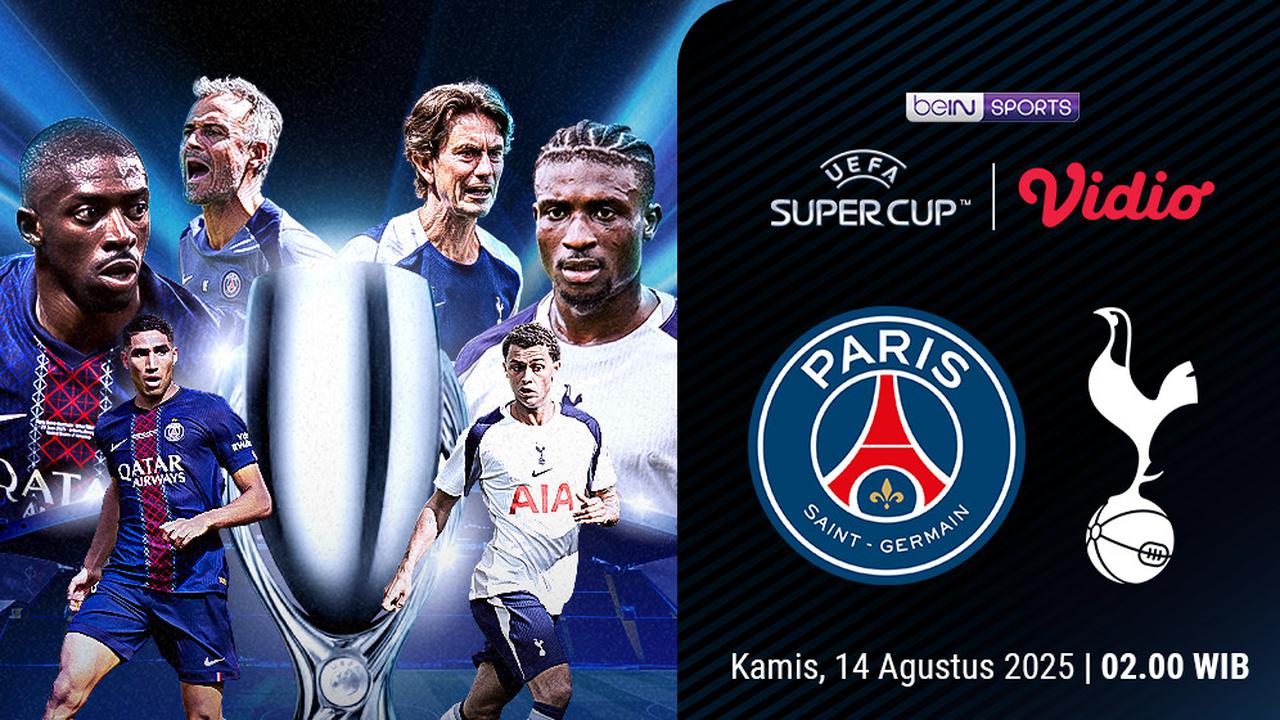 Nonton Live UEFA Super Cup 2025 PSG vs Tottenham Hotspur: Eksklusif di ...