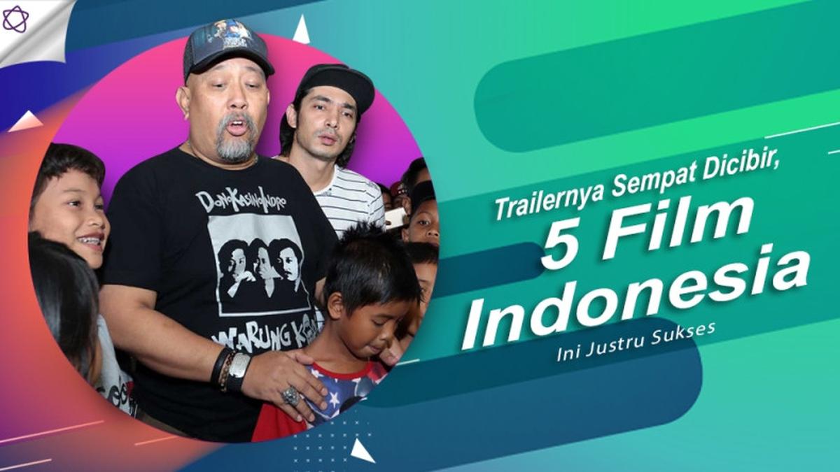 Trailernya Sempat Dicibir, 5 Film Indonesia Ini Justru Sukses