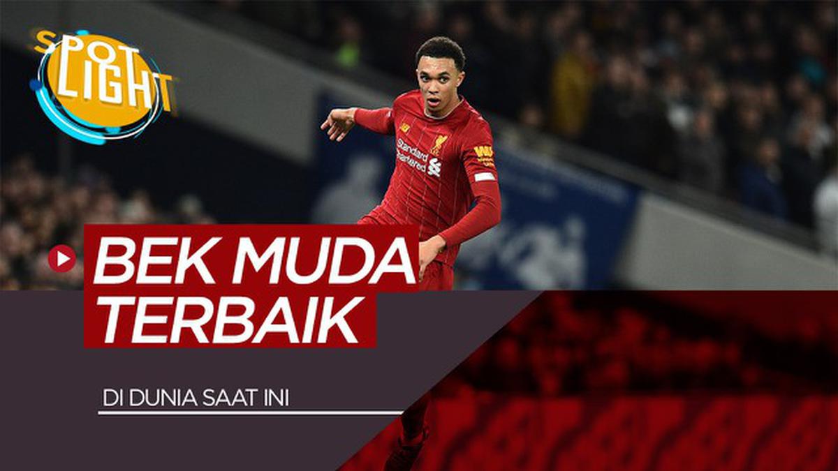 VIDEO: Bek Muda Liverpool, Trent Alexander-Arnold dan 3 Bek Muda Terbaik di Dunia Saat Ini