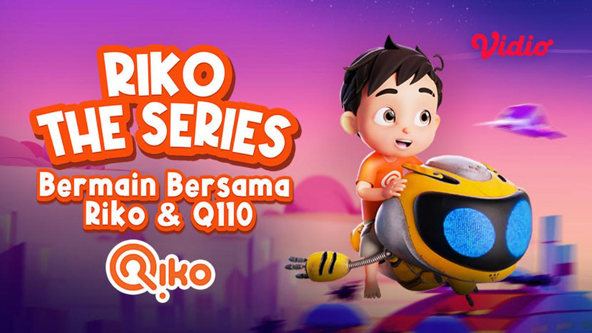 Nonton Riko The Series - Bermain Bersama Riko & Q110 di Vidio, Serial Animasi Anak Penuh ...