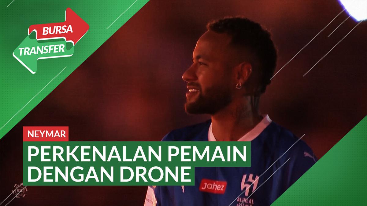 VIDEO Bursa Transfer: Keren Banget! Al Hilal Perkenalkan Neymar dengan ...