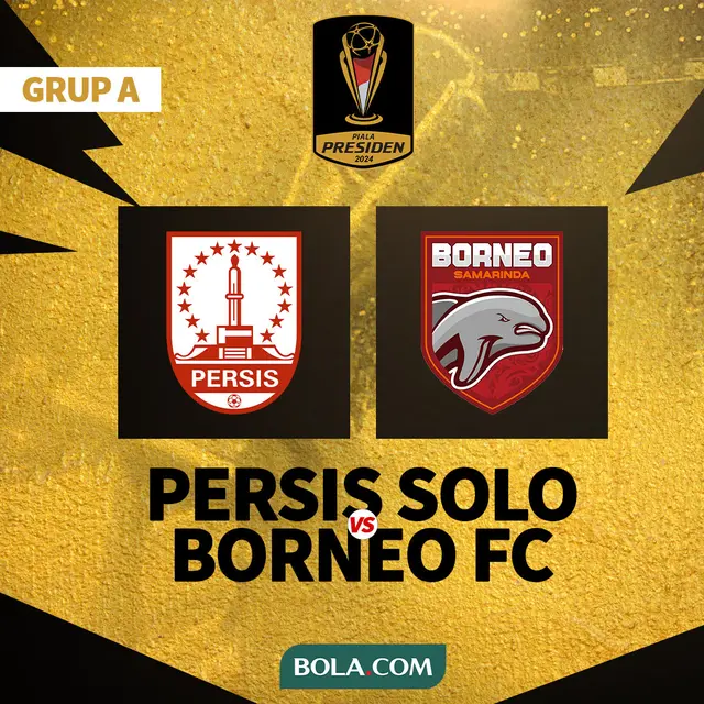 Prediksi Persis Solo Vs Borneo FC di Piala Presiden 2024: Ajang Pemanasan untuk Matangkan ...