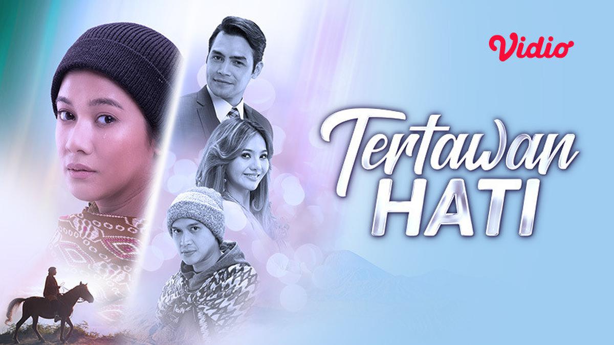 Sinopsis Sinetron Terbaru SCTV Tertawan Hati, Ceritakan Pertemuan ...