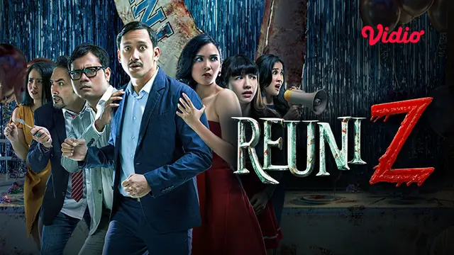 Nonton Film Reuni Z di Vidio, Ketika Acara Temu Kangen Berubah Menjadi ...